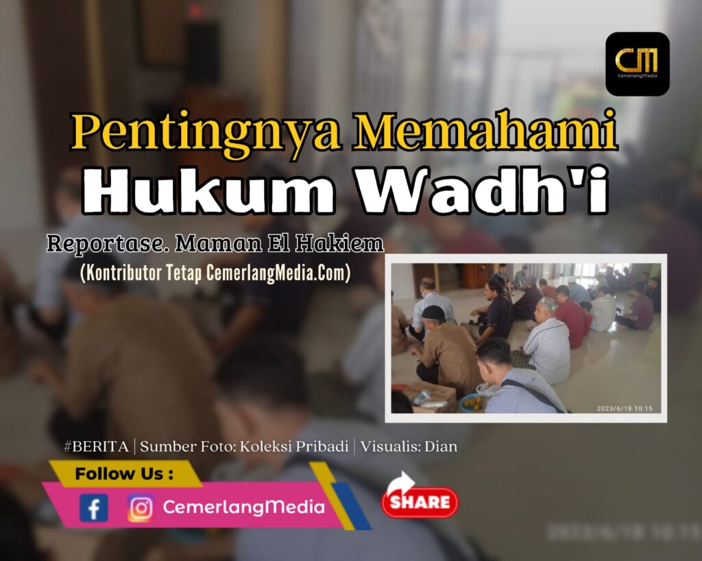 Pentingnya Memahami Hukum Wadh’i – CemerlangMedia.Com